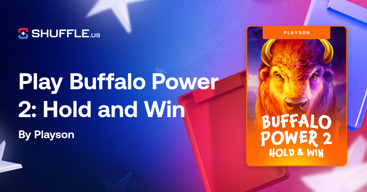 Play Buffalo Power 2: Hold and Win Gambling Game by Playson | Shuffle ...