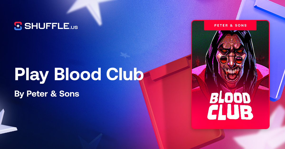 Play Blood Club Gambling Game by Peter & Sons | Shuffle.us | The #1 ...