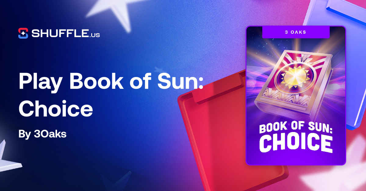 Play Book of Sun: Choice by 3Oaks | Shuffle.us | The #1 Free to Play ...
