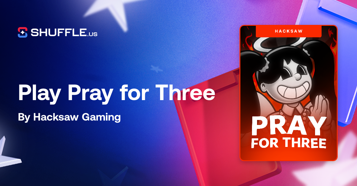 Play Pray for Three Gambling Game by Hacksaw Gaming | Shuffle.us | The ...
