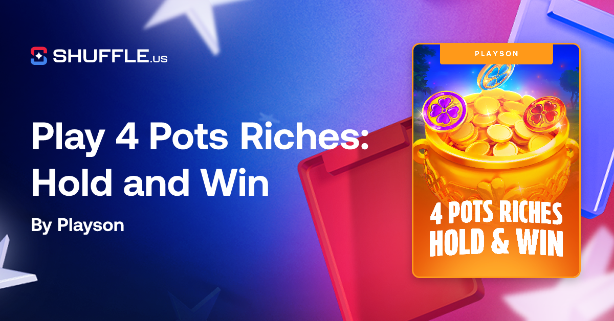 Play 4 Pots Riches: Hold and Win Gambling Game by Playson | Shuffle.us ...