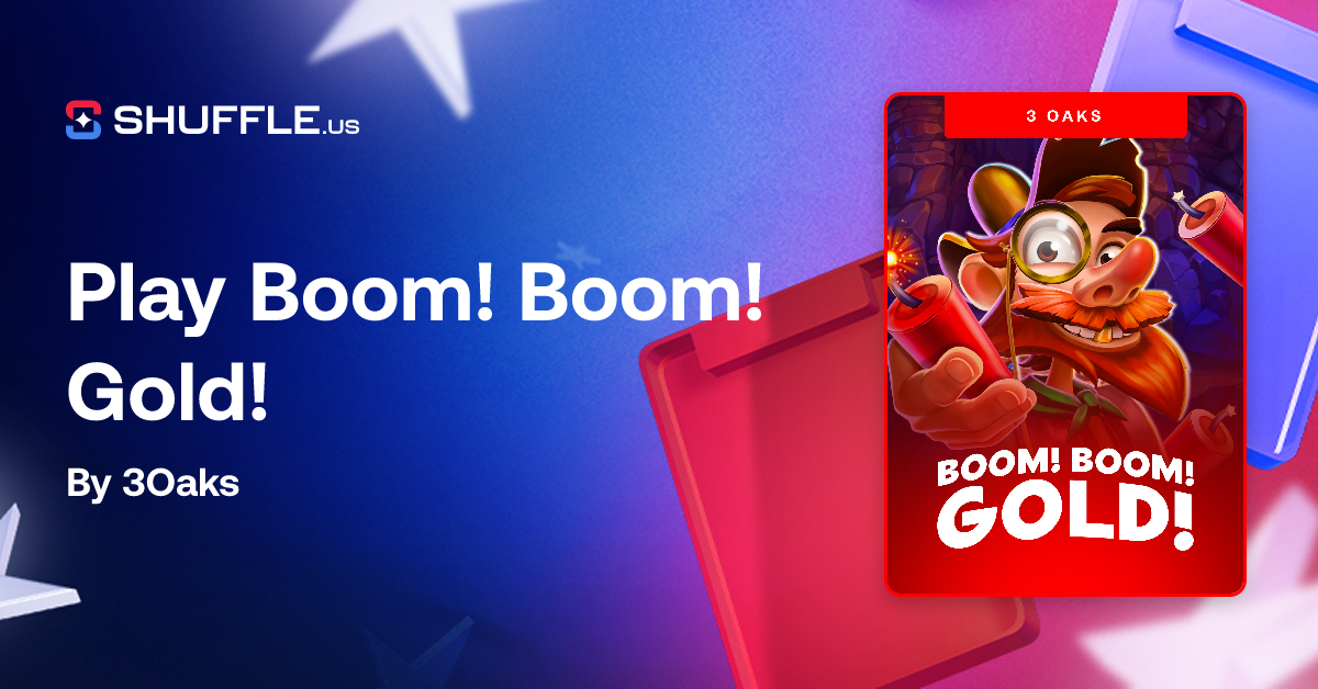 Play Boom! Boom! Gold! by 3Oaks | Shuffle.us | The #1 Free to Play ...