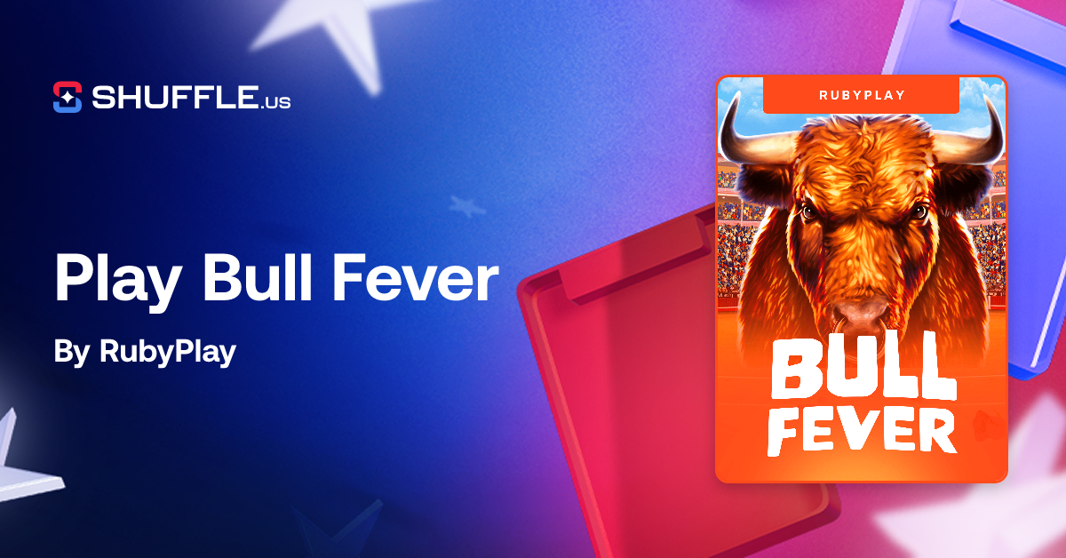 Play Bull Fever Gambling Game by RubyPlay | Shuffle.us | The #1 Free to ...